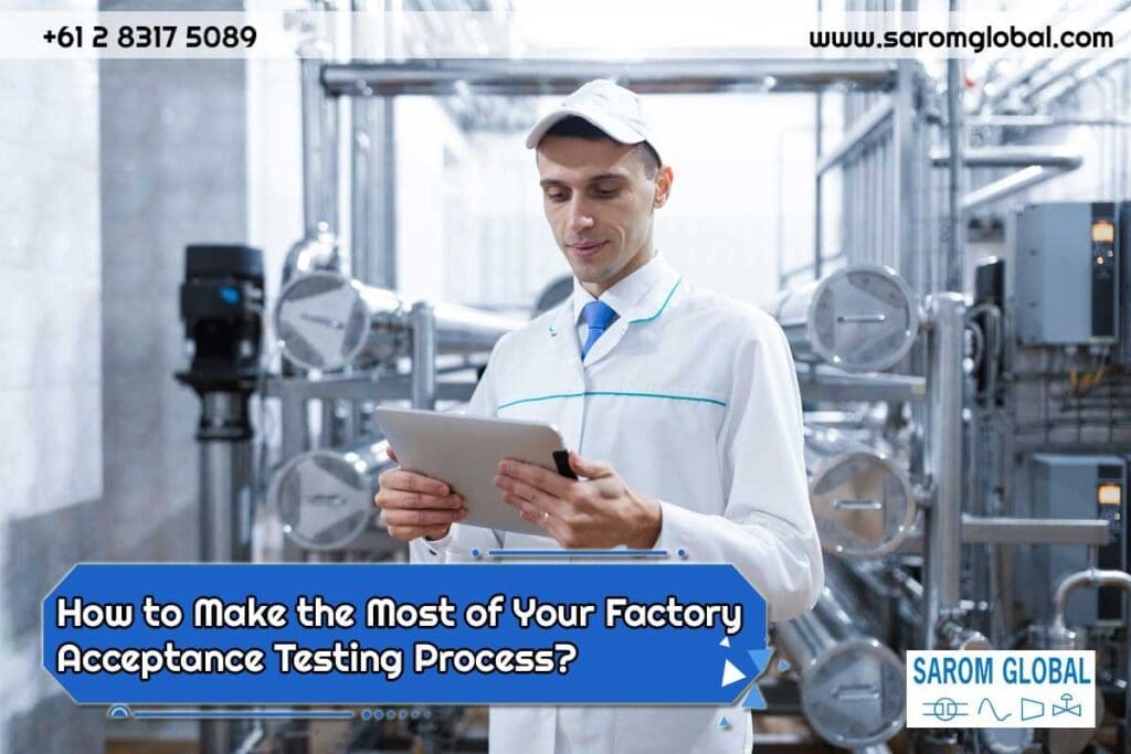 How to Make the Most of Your Factory Acceptance Testing Process